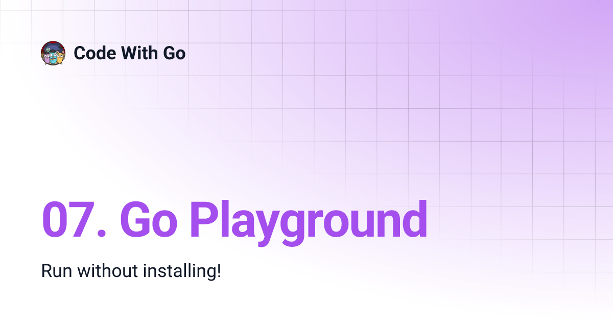 07. Go Playground | Code With Go