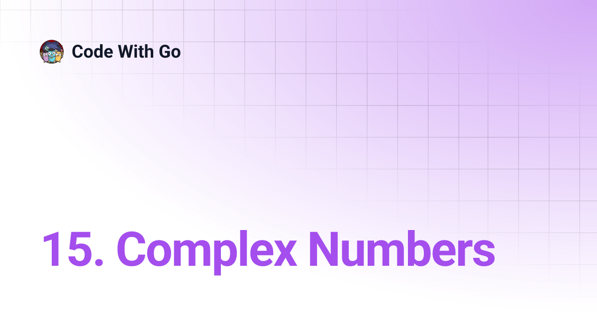 15. Complex Numbers | Code With Go